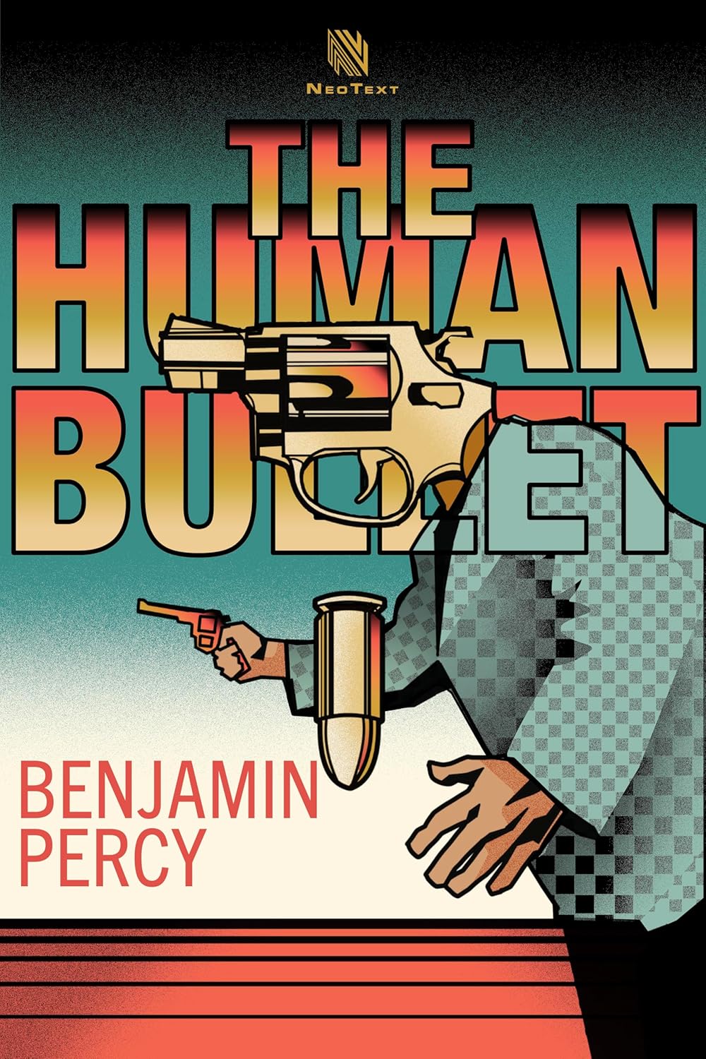 THE HUMAN BULLET, Benjamin Percy – WARREN ELLIS LTD